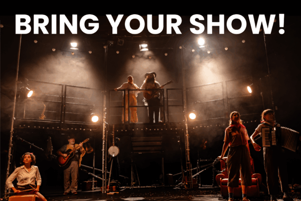 Bring Your Show - Greenwich Theatre